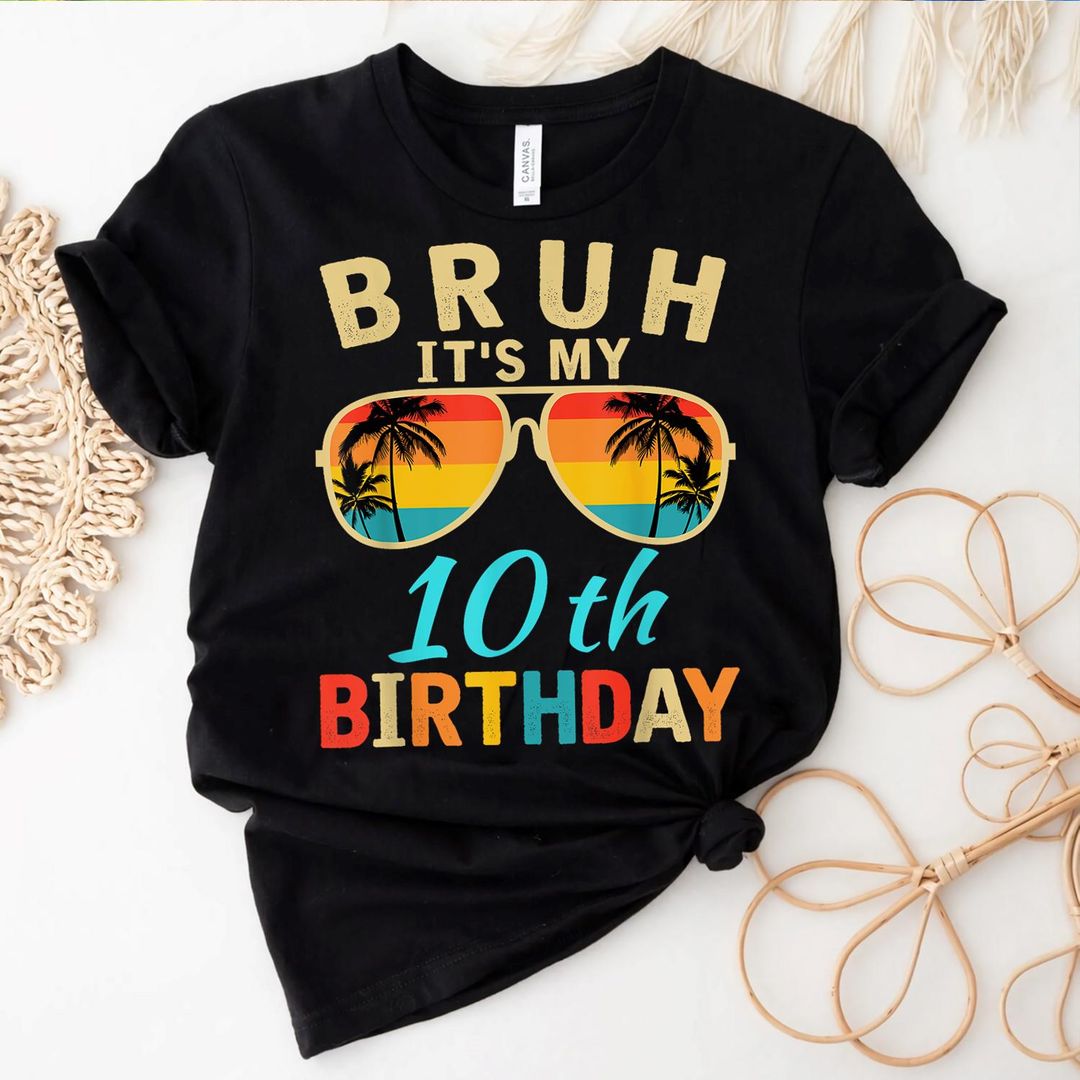 Bruh It's My 10th Birthday Shirt